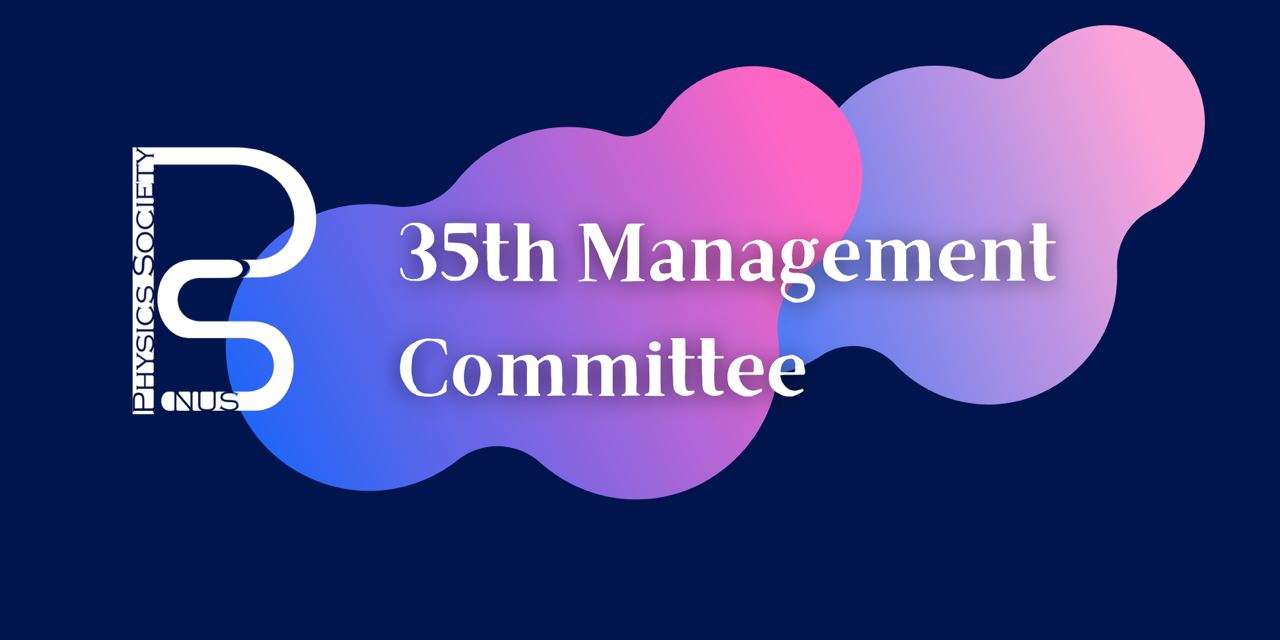 35th Management Committee - NUS Physics Society